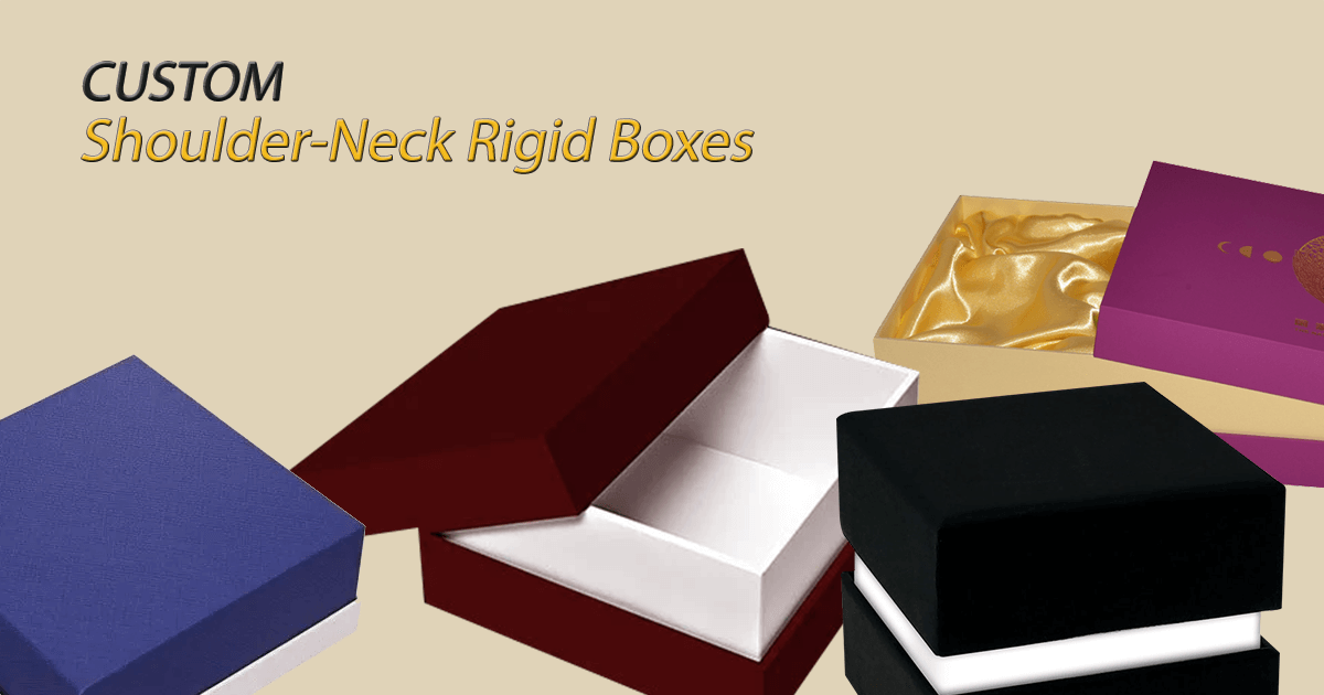 Custom Shoulder-Neck Rigid Boxes | RushCustomBoxes